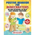 Positive Behavior for Minecrafters: 50 Fun Activities to Help Kids ...