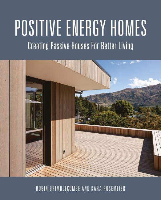 Positive Energy Homes : Creating Passive Houses for Better Living ...
