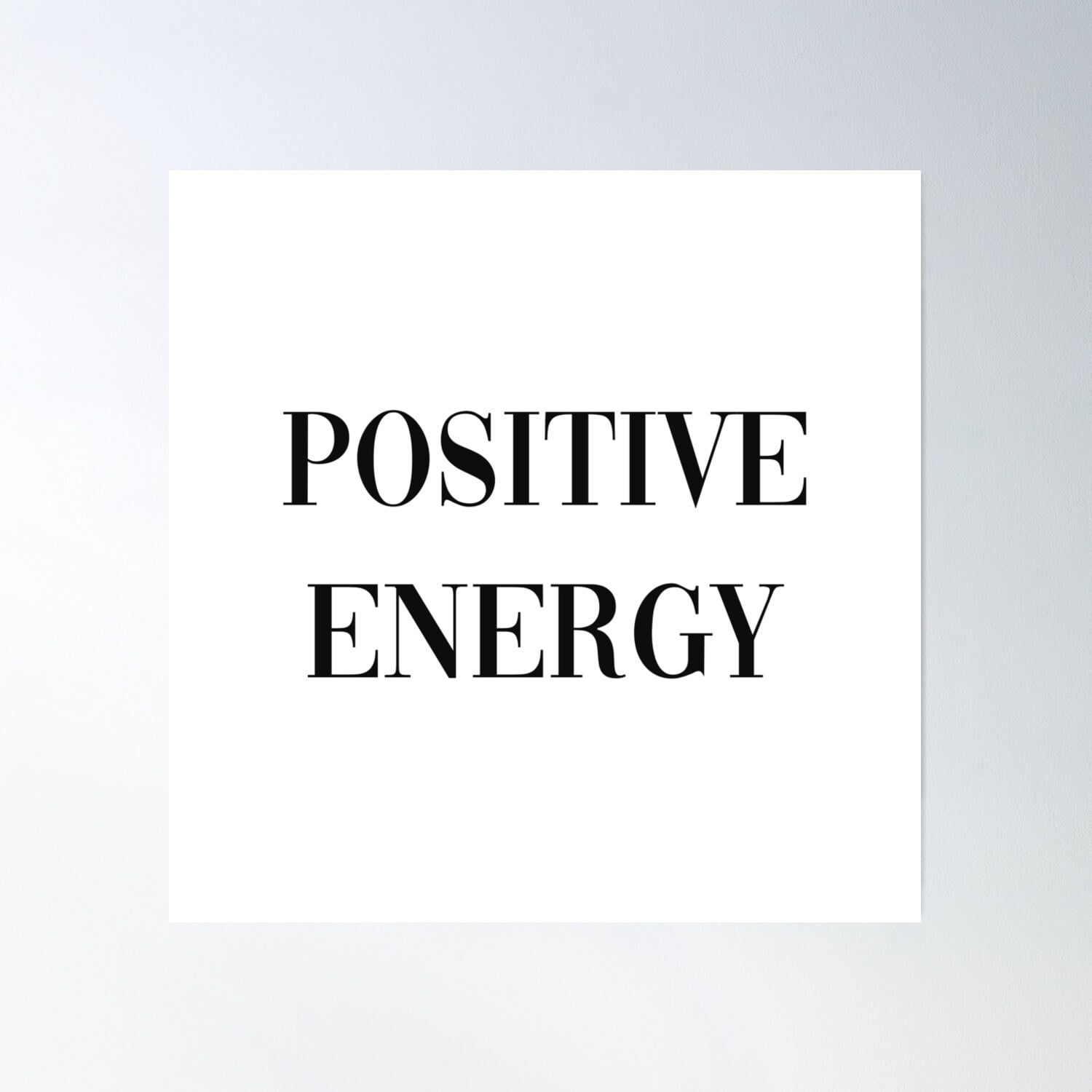 Positive Energy Poster Wall Art, Modern Wall Decor, 24x36 UNFRAMED ...