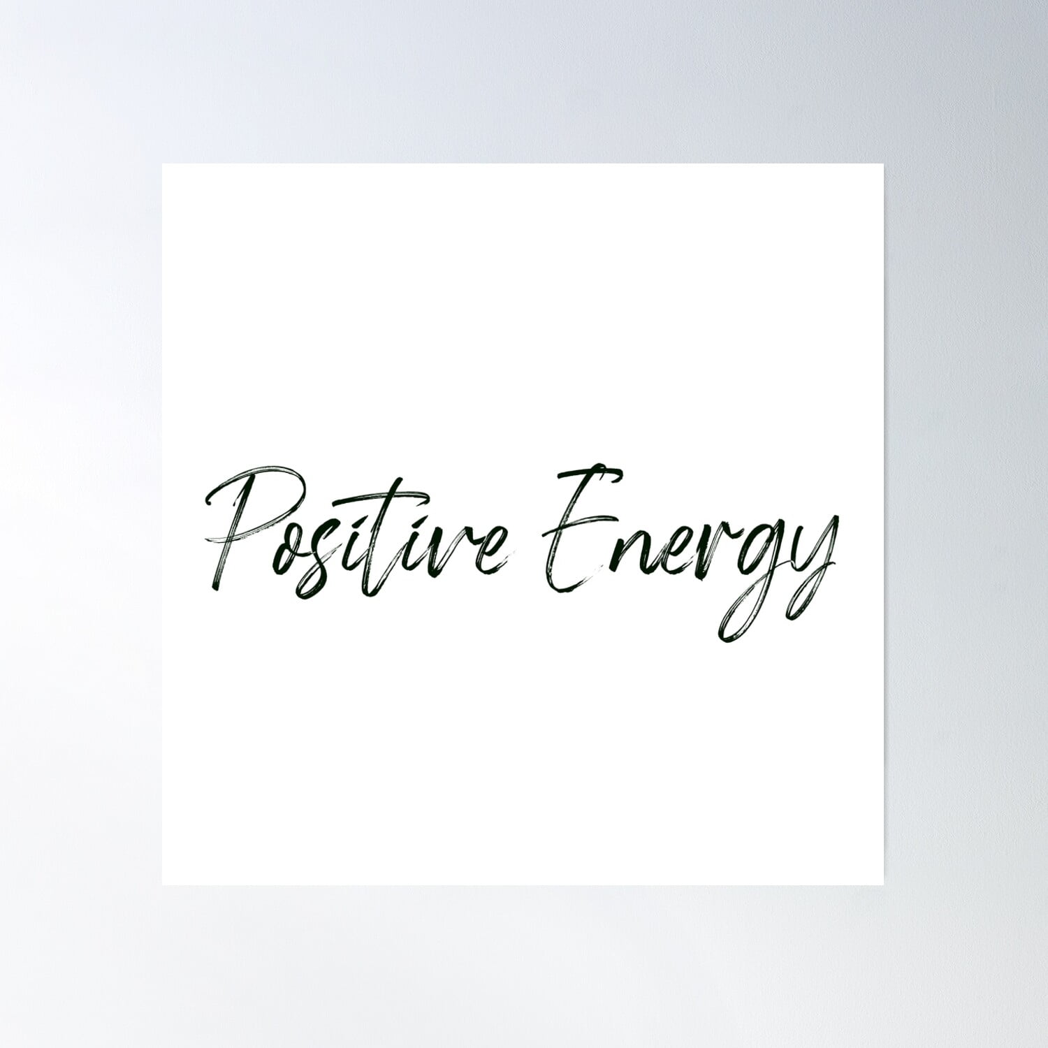 Positive Energy Poster Wall Art, Modern Wall Decor, 8x12 UNFRAMED ...