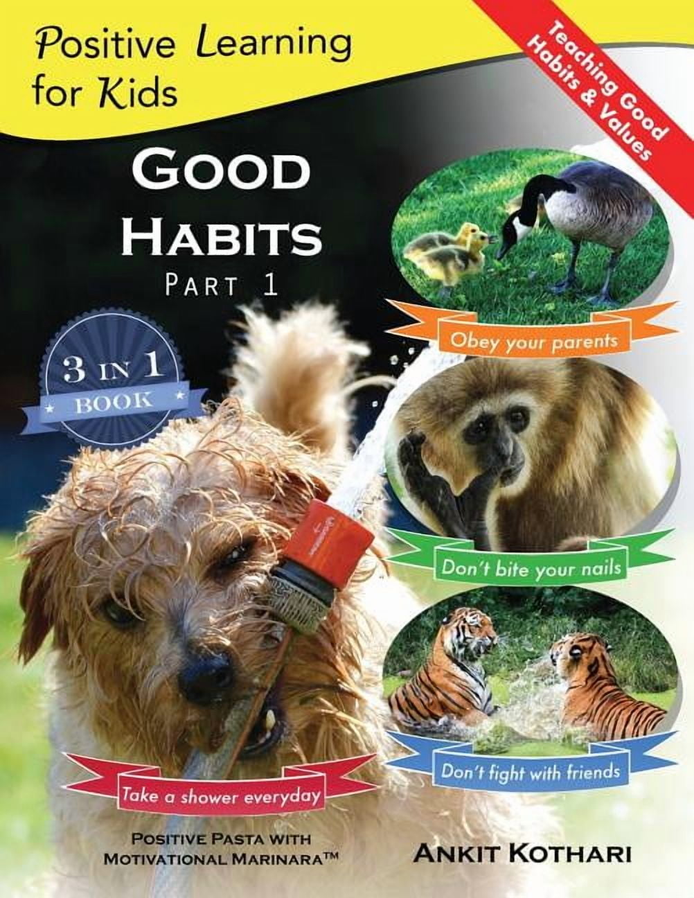 Positive Learning for Kids Good Habits Part 1: A 3-in-1 unique book ...