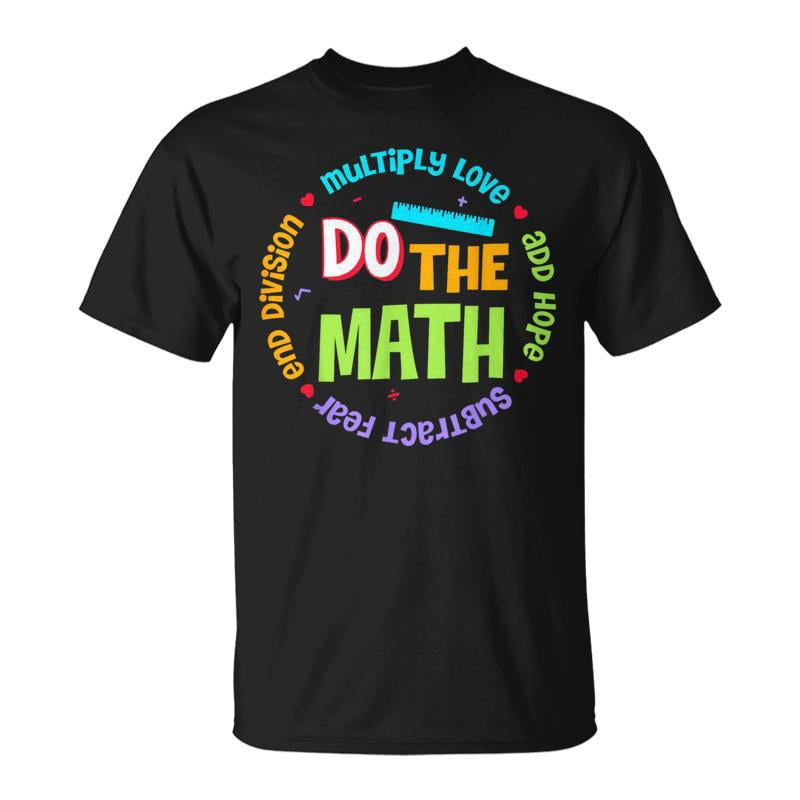 Positive Love Hope Fear Do The Math Test Day Staar Testing TShirt ...