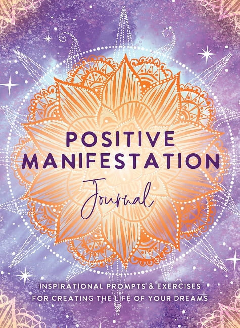 Positive Manifestation Journal: Inspirational Prompts & Exercises for ...