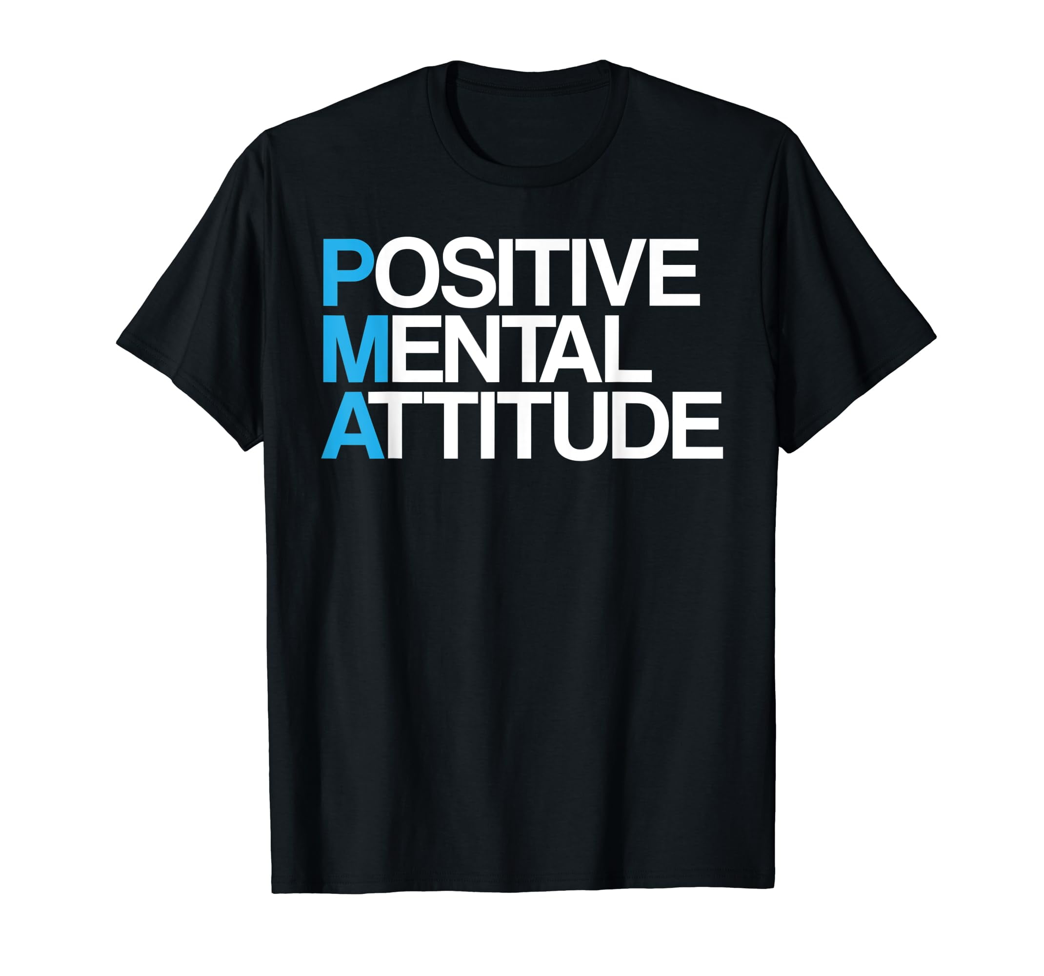 Positive Mental Attitude PMA Think Positively T-Shirt - Walmart.com