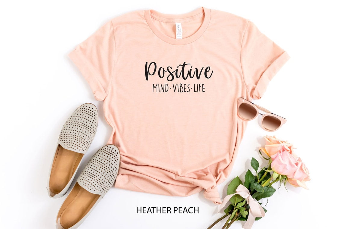 Positive Mind Positive Vibes Positive Life T-Shirt, Positivity Shirt ...