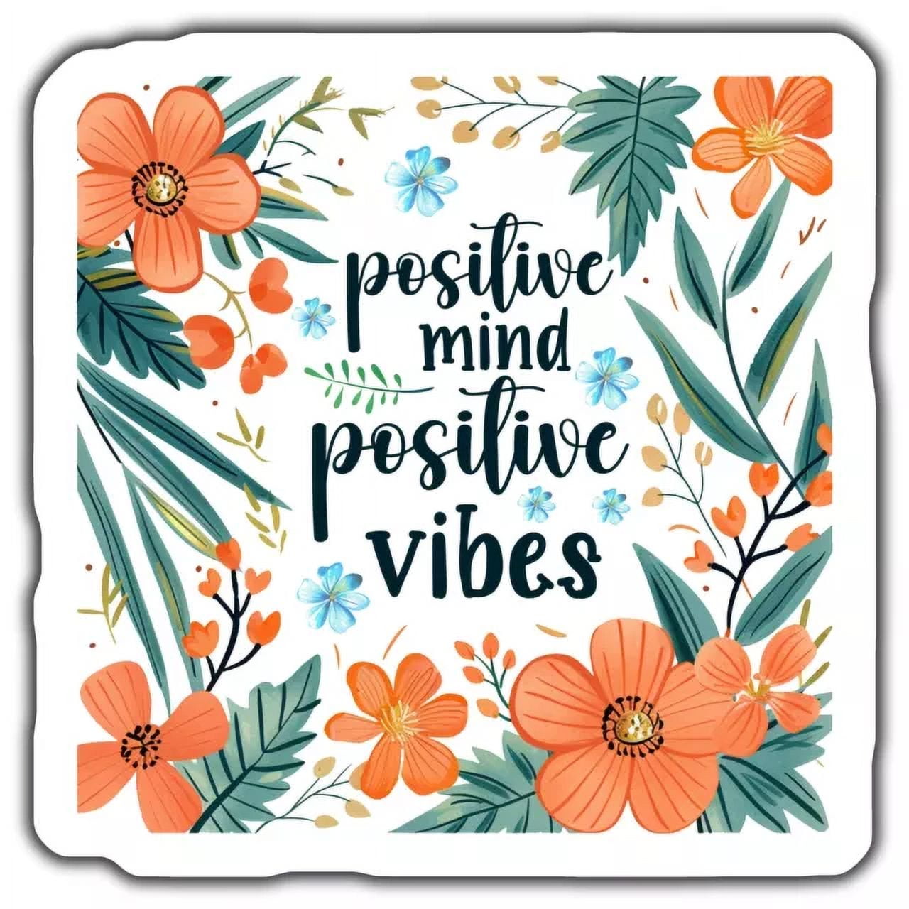 Positive Mind Positive Vibes Sticker, Motivational Floral Sticker ...