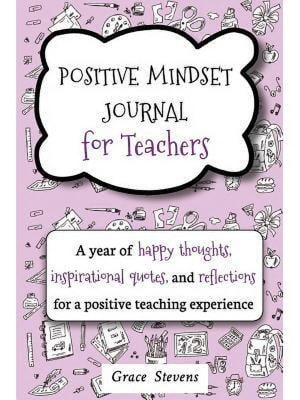 Positive Mindset Journal For Teachers: A Year of Happy Thoughts ...