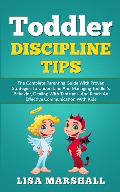 Positive Parenting: Toddler Discipline Tips: The Complete Parenting ...