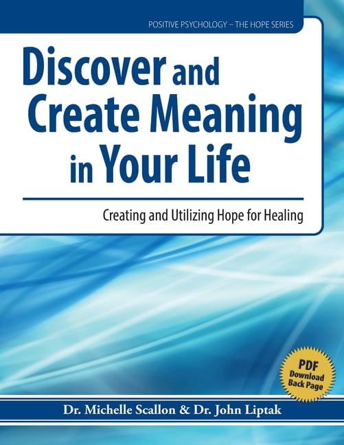 Positive Psychology - The Hope Discover and Create Meaning in Your Life ...
