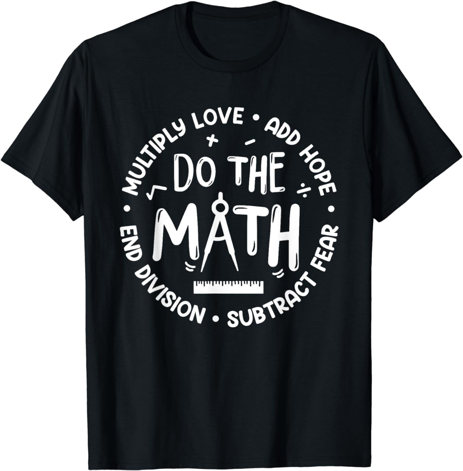 Positive Quote Inspiring Slogan Love Hope Fear Do The Math T-Shirt ...