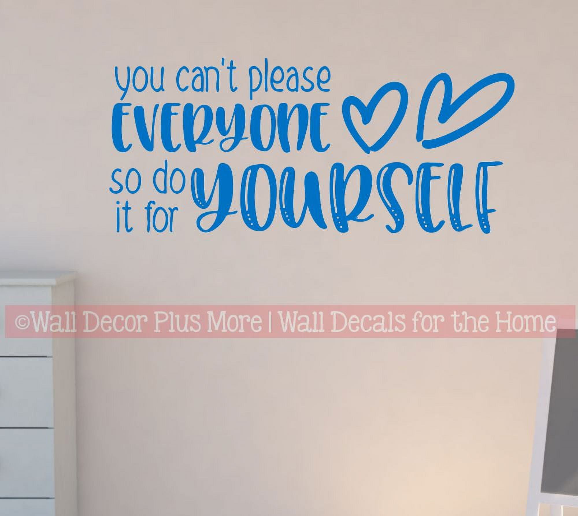 Positive Quotes Wall Stickers Can't Please Everyone Do It For Yourself ...