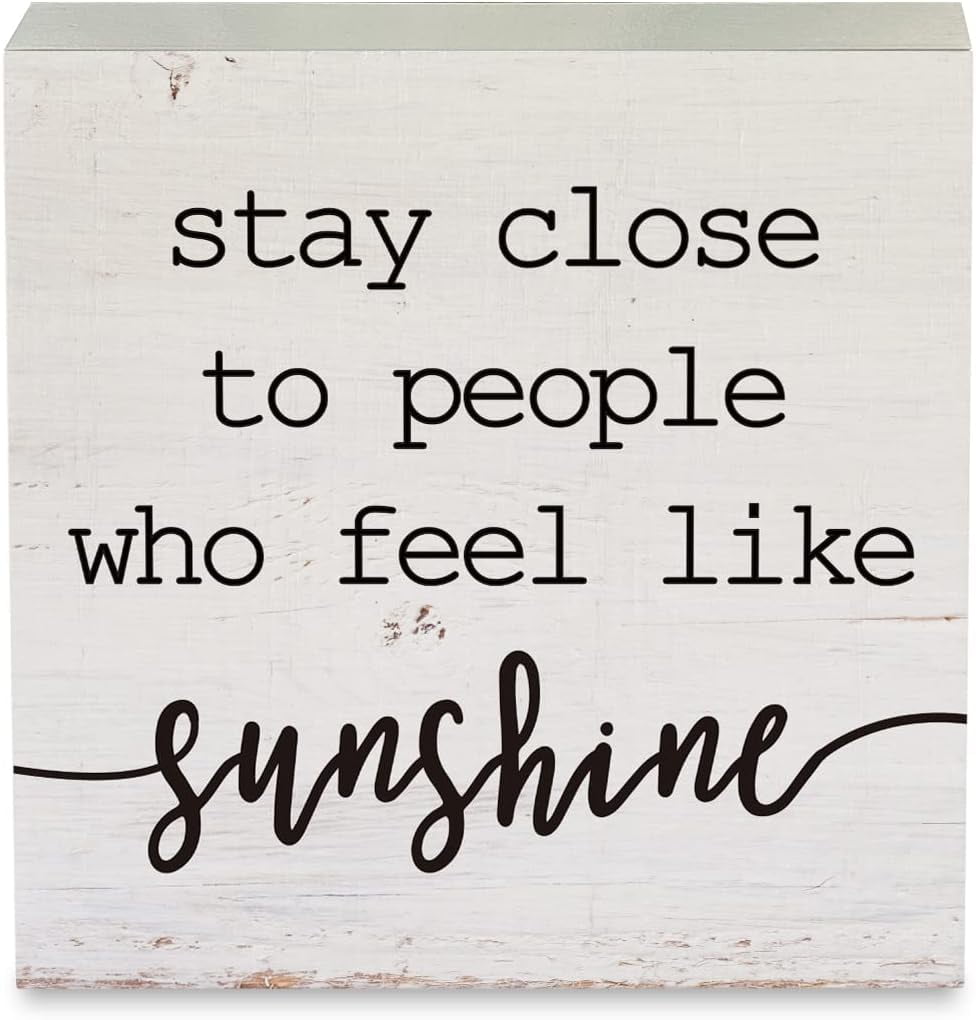 Positive Sunshine Wood Box Sign Rustic Stay Close To People Who Feel ...