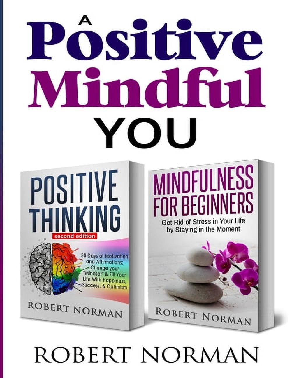 Positive Thinking, Mindfulness for Beginners : 2 Books in 1! 30 Days Of ...