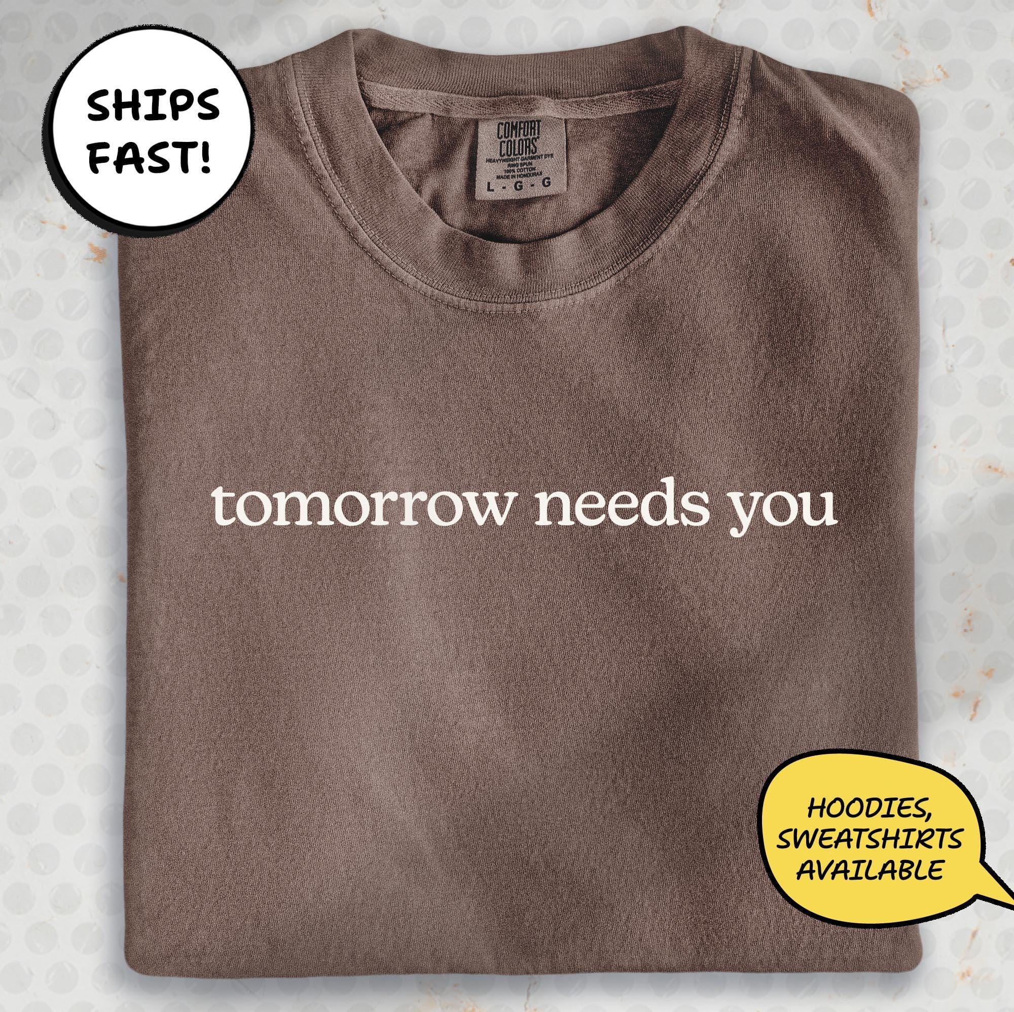 Positive Tomorrow Needs You Daisy Comfort Colors Mental Health ...