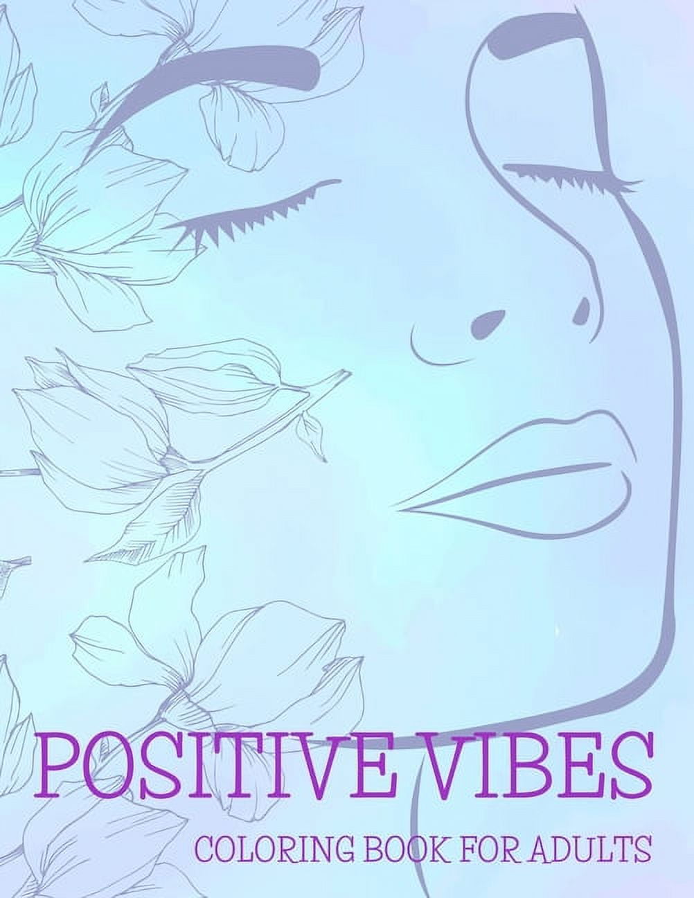 Positive Vibes Coloring Book for Adults: 50 Motivational Quotes For ...