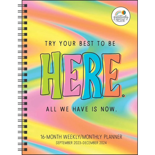 Positively Present 16-Month 2023-2024 Weekly/Monthly Planner Calendar ...