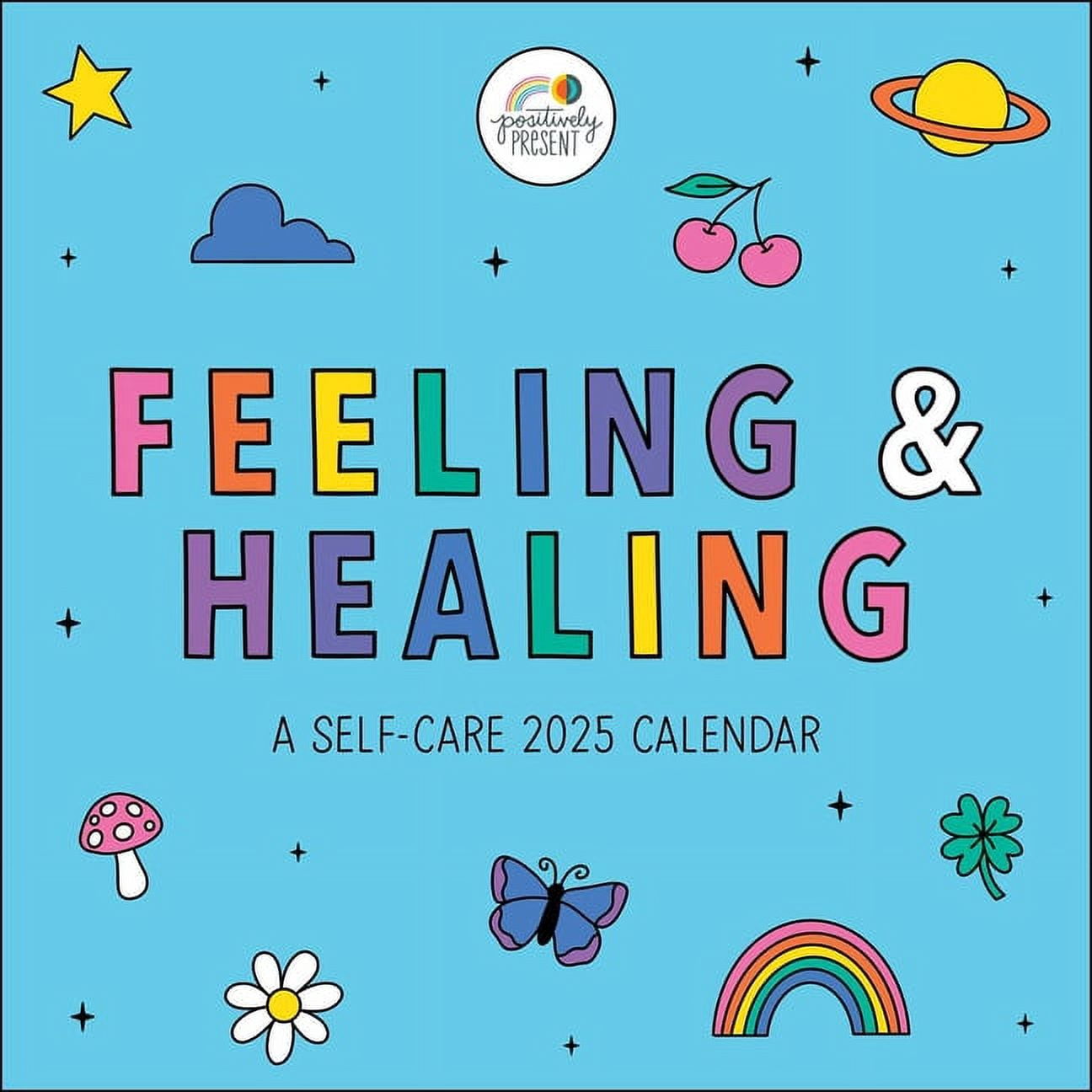 Positively Present 2025 Wall Calendar : Feeling & Healing - Walmart.com