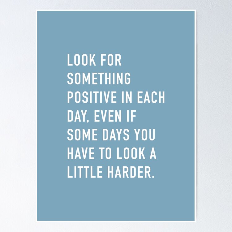 Positivity Quote, Look For Something Positive Poster- Unframed Poster ...