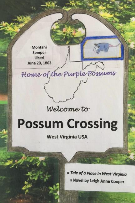 Possum Crossing: A Tale of a Place in West Virginia (Paperback ...