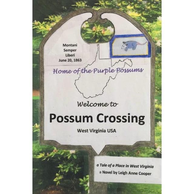 Possum Crossing: A Tale of a Place in West Virginia (Paperback ...