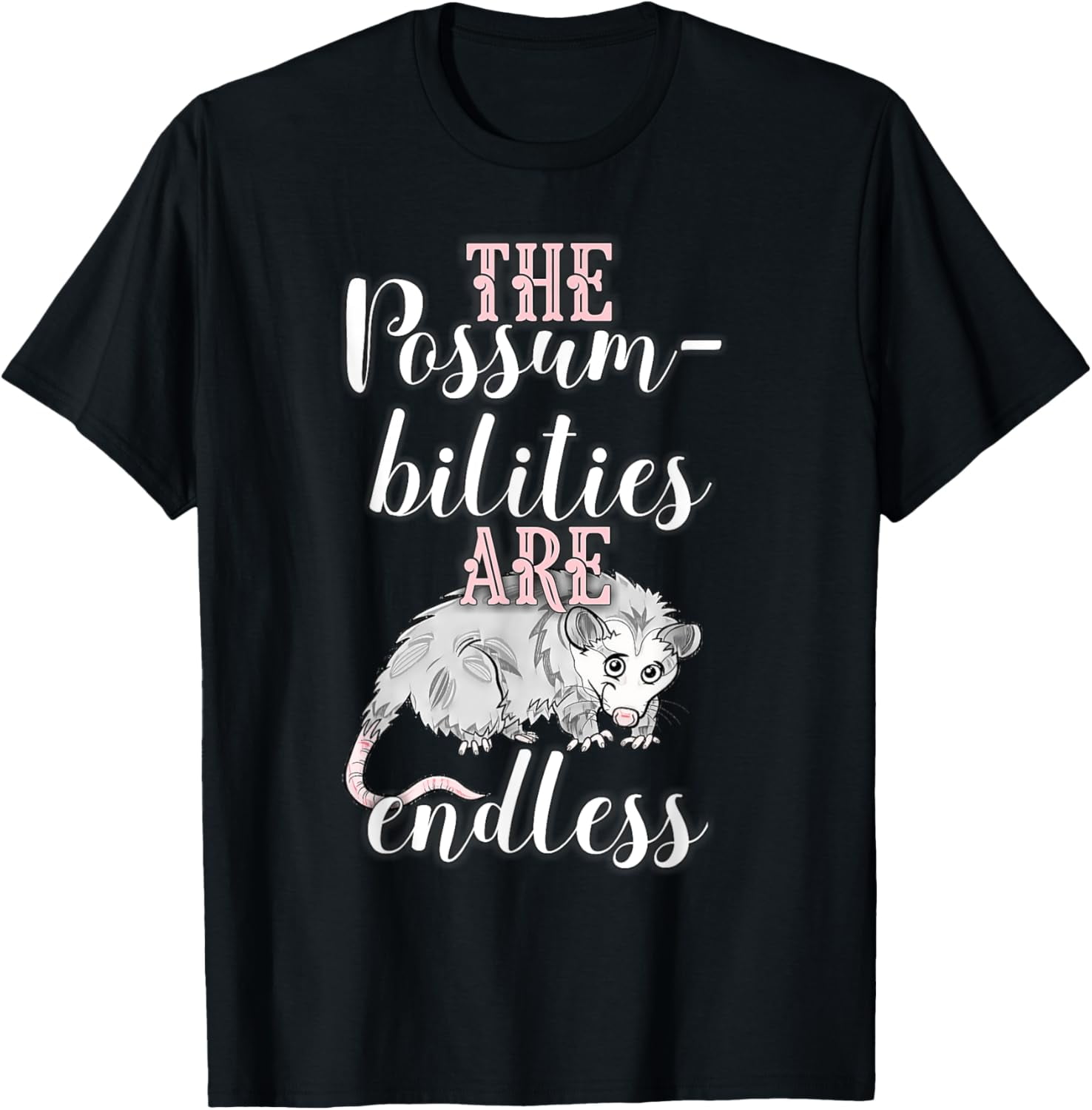 Possum Shirt -The Possum-bilities Are Endless Opossum TShirt - Walmart.com