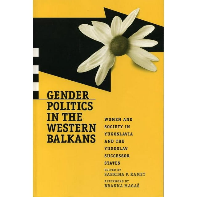 Post-Communist Cultural Studies Gender Politics in the Western Balkans ...