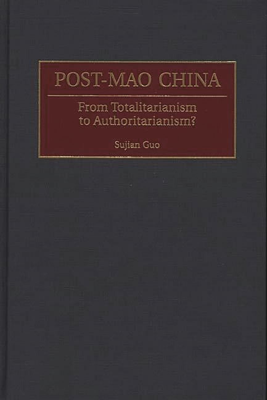 Post-Mao China: From Totalitarianism to Authoritarianism?, (Hardcover ...
