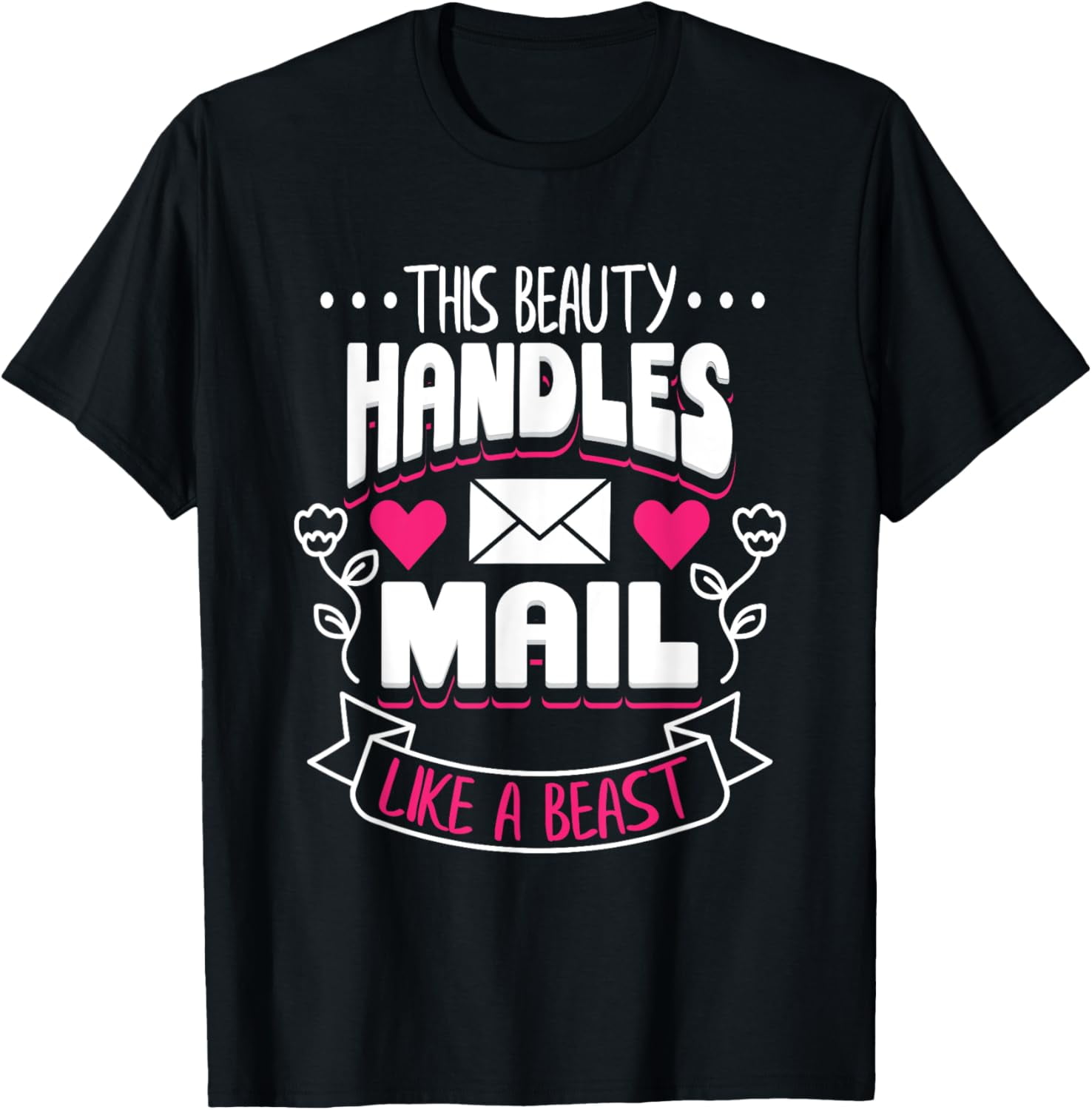 Postal Worker Mail Lady Carrier This Beauty Handles Mail T-Shirt ...