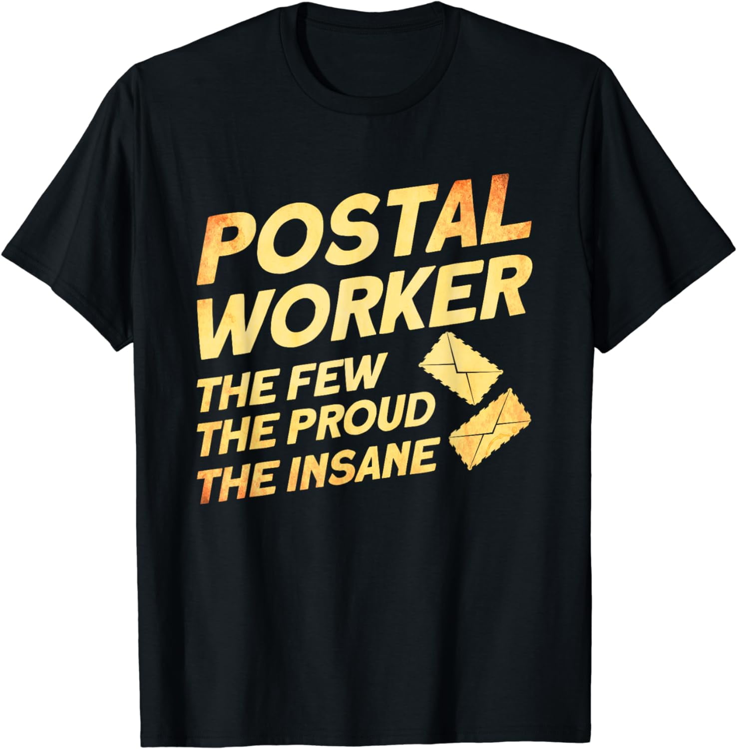 Postal Worker The Few The Proud The Insane Mailman Postman T-Shirt ...