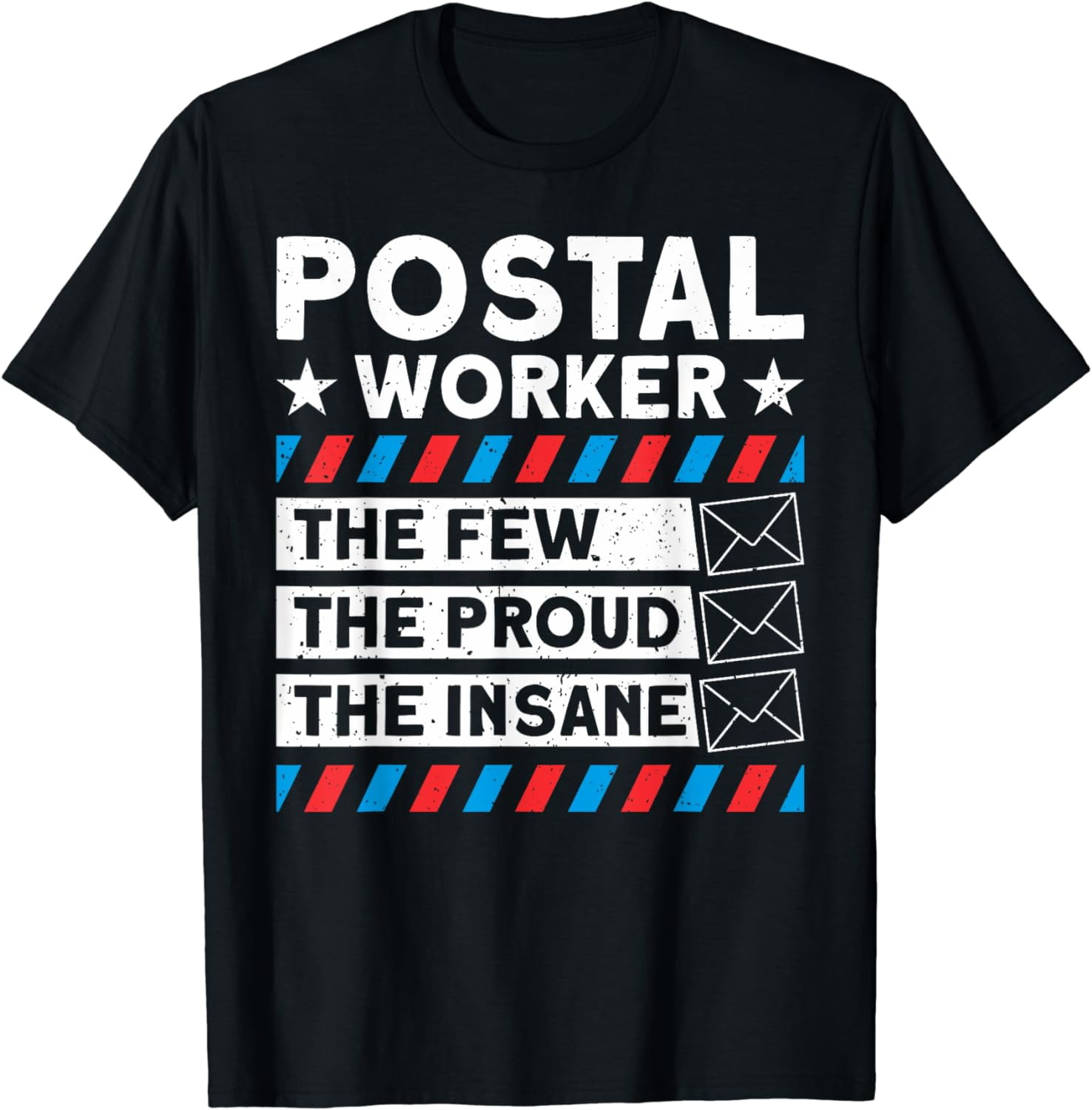 Postal Worker The Few The Proud The Insane Mailman Postman T-Shirt ...