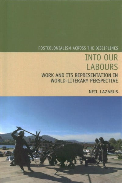 Pre-Owned Postcolonialism Across the Disciplines Into Our Labours: Work ...