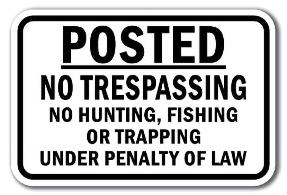 Posted No Trespassing No Hunting, Fishing Or Trapping Under Penalty Of ...