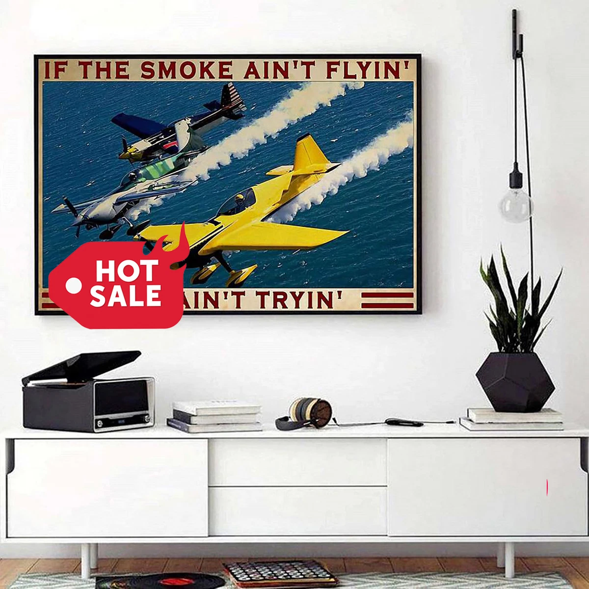 Poster Air Racing If The Smoke Ain'T Flyin You Ain'T Try Wall Art ...