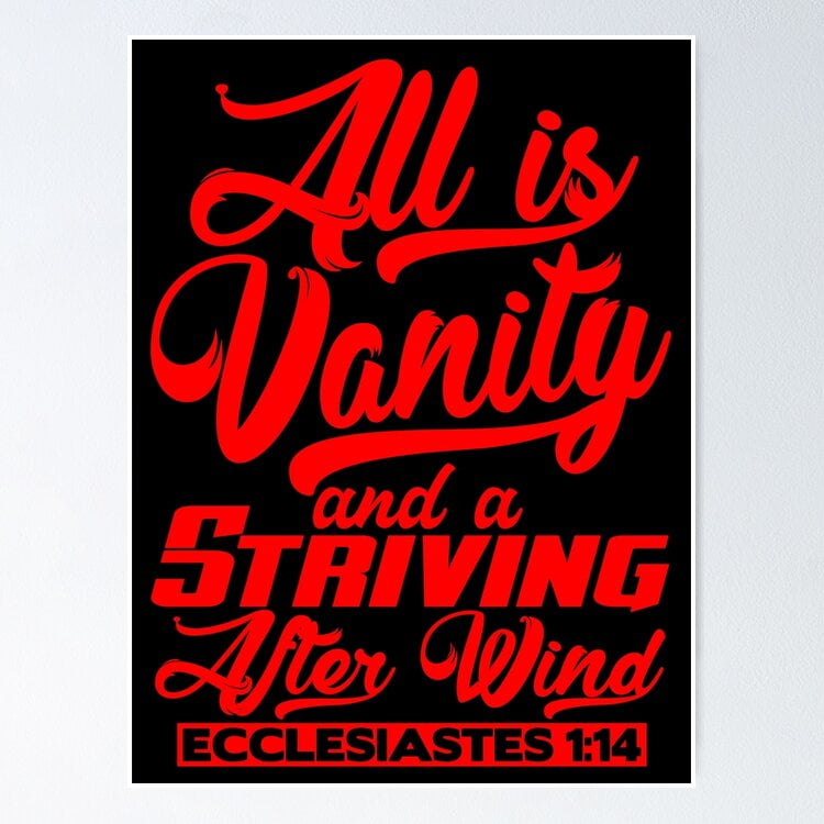 Poster All Is Vanity And A Striving After Wind - Ecclesiastes Poster ...