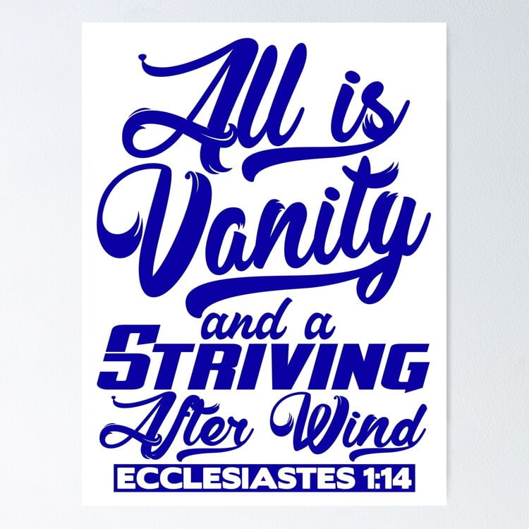 Poster All Is Vanity And A Striving After Wind - Ecclesiastes Poster ...