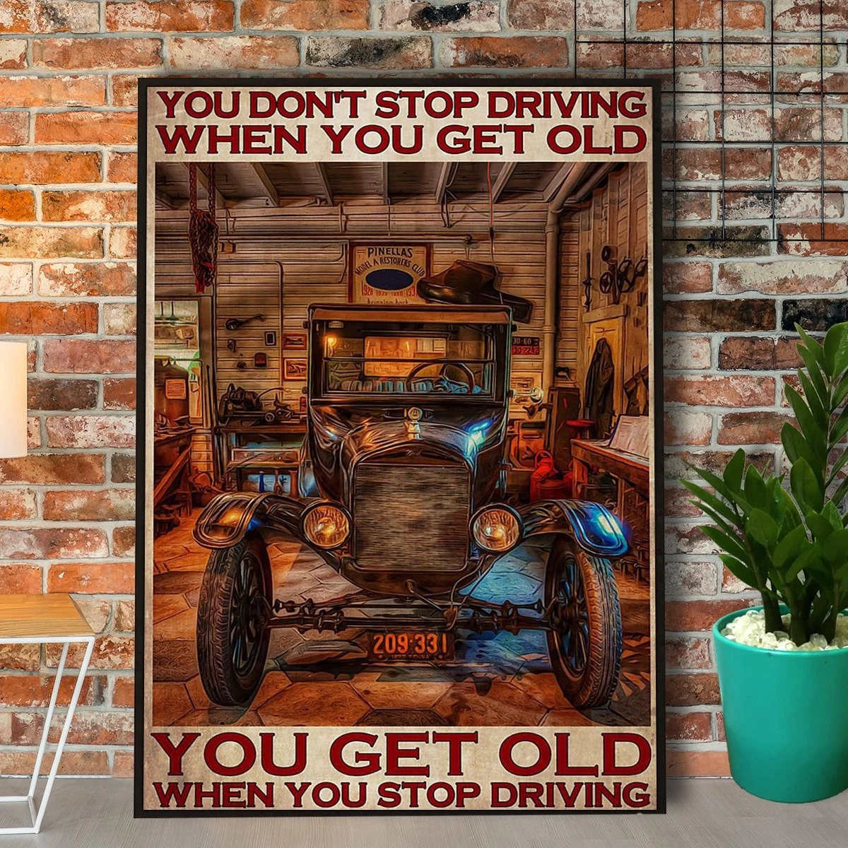 Poster Antique Car Youon'T Stopriving When You Get Old You Get Old When ...