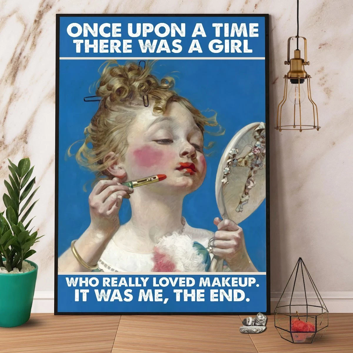 Poster Baby Upon A Time There Was A Girl Who Really Loved Makeup ...