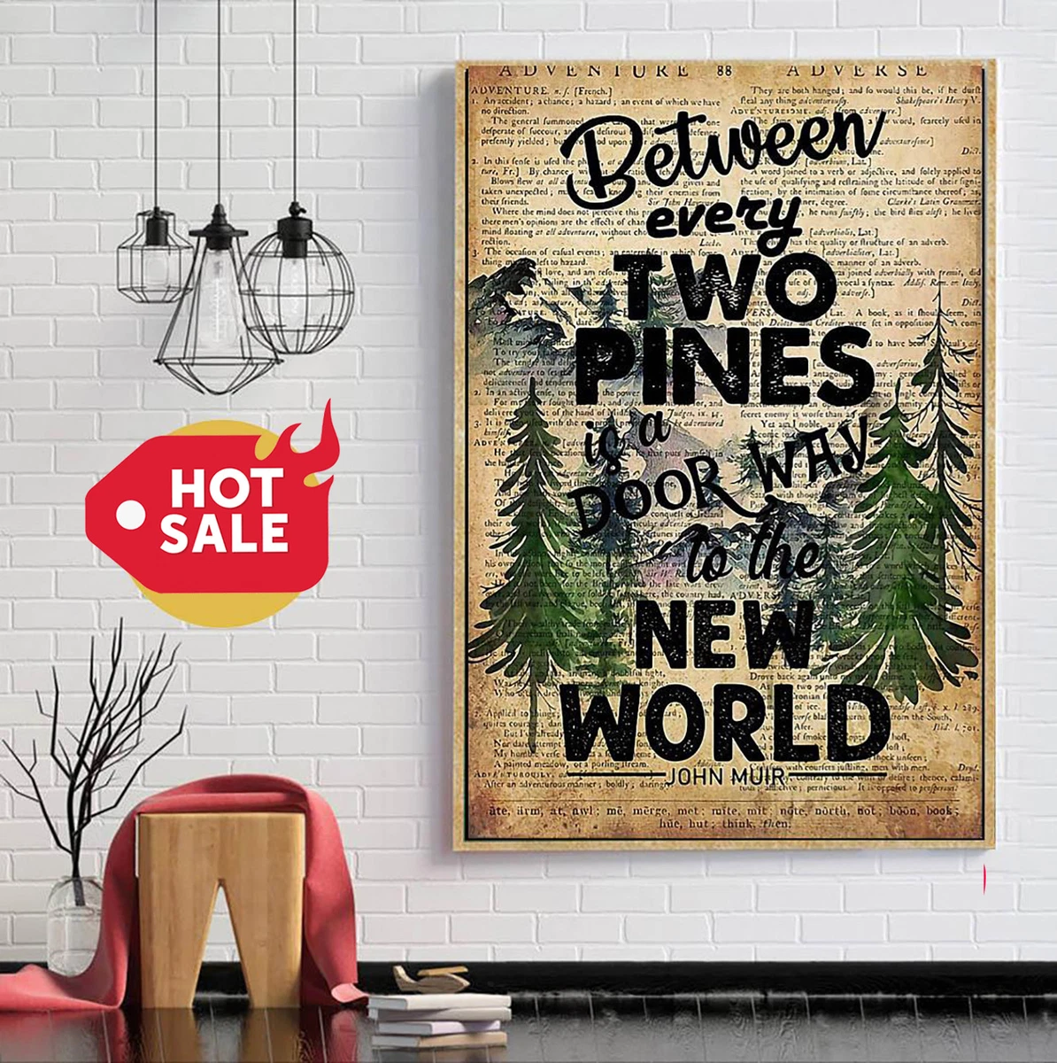 Poster Between Every Two Pines Is A Doorway To A New World Wall Art ...