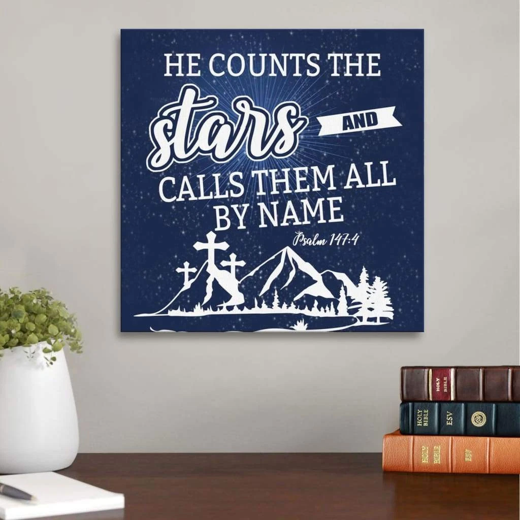 Poster Bible Verse Psalm 1474 He Counts The Stars And Calls Them All By ...