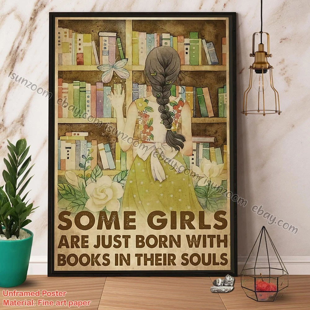 Poster Books & Some Girls Are Just Born With Books In Their Souls ...