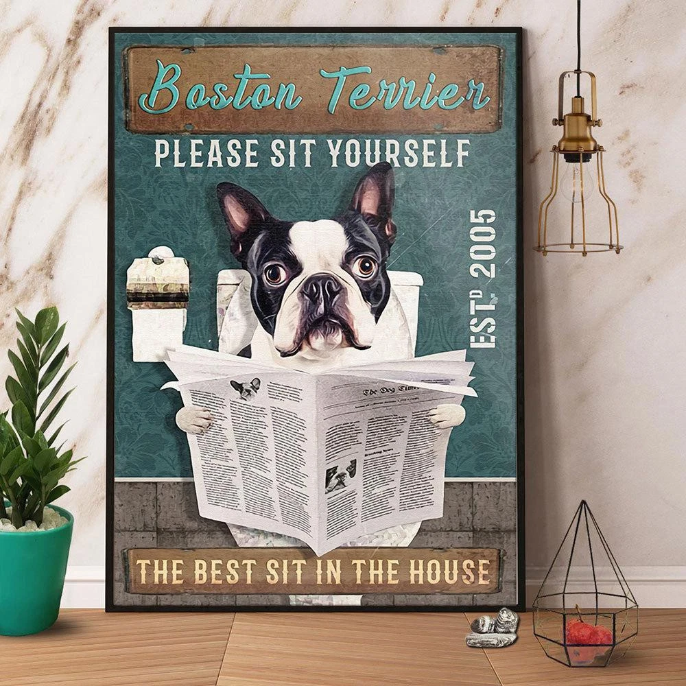 Poster Boston Terrier Please Sit Yourself The Best Sit In The House ...