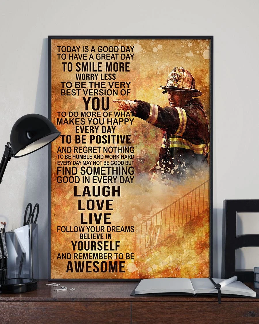 Poster Brave Firefighter Today'S Gooday To Have A Greatay To Smile ...