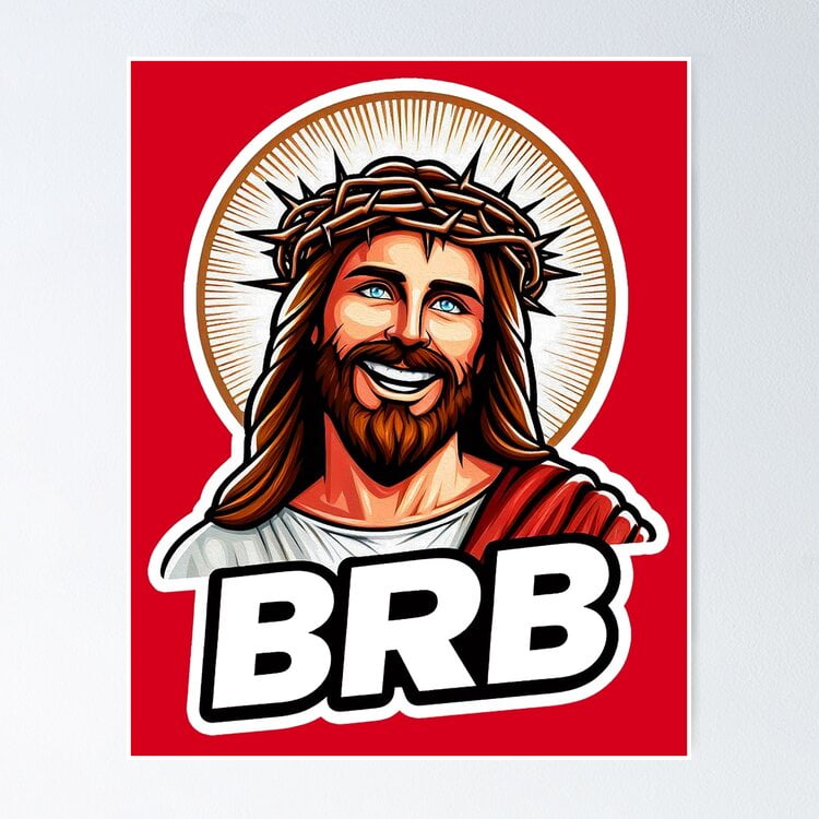 Poster Brb Meme Jesus Christ Is Coming Soon Poster - No Framed, Vintage ...