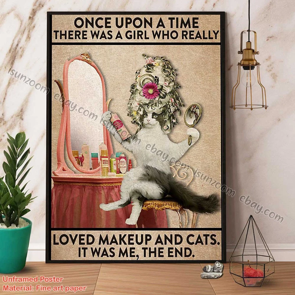 Poster Cat Makeup Once Upon A Time There Was A Girl Who Really Loved ...