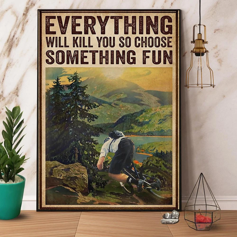 Poster Cycling Everything Will Kill You So Choose Something Fun Paper ...