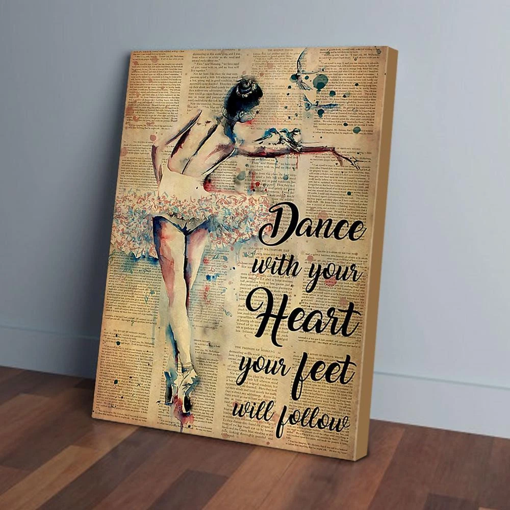 Poster Dance With Your Heart Your Feet Will Follow Ballet- UNFRAMED ...
