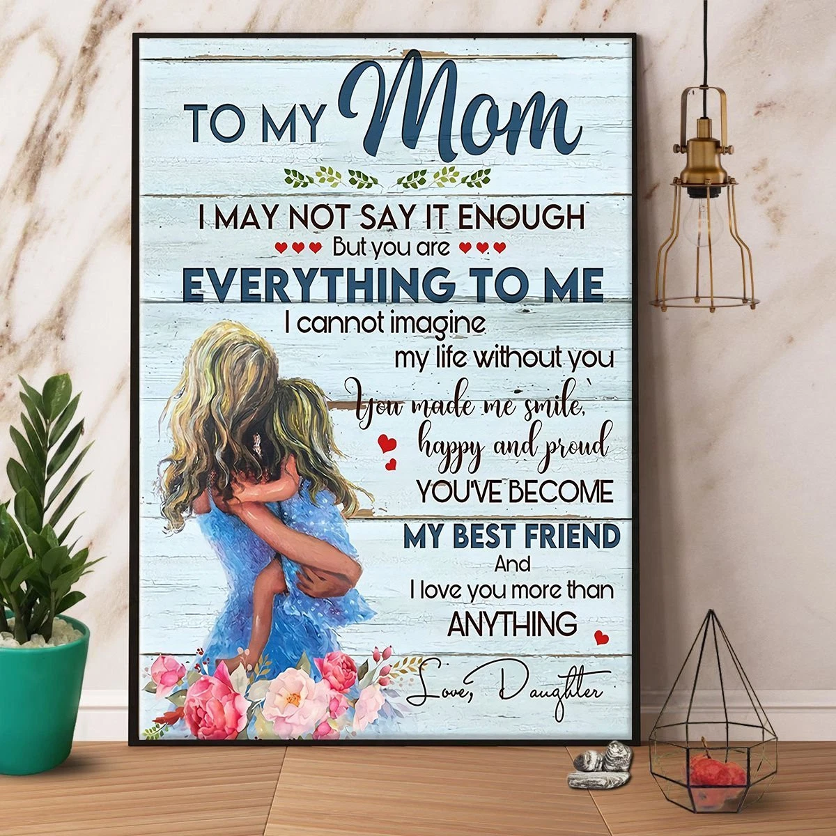 Poster Daughter To My Mom You Are Everything To Me Satin, Wall Art ...