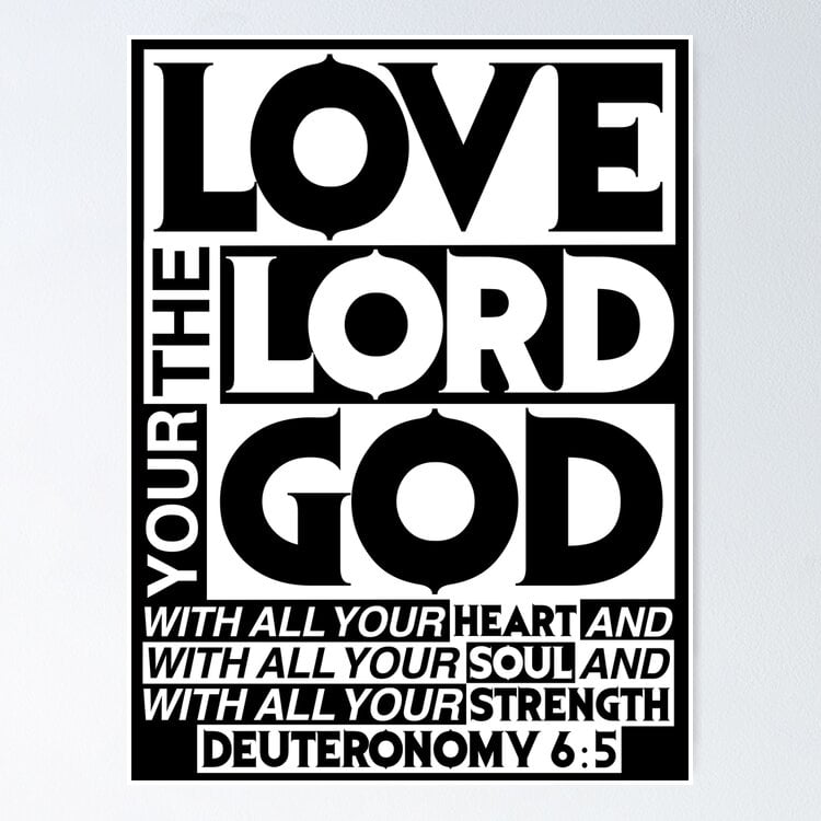 Poster Deuteronomy 6:5 Love The Lord Your God With All Your Heart - No ...