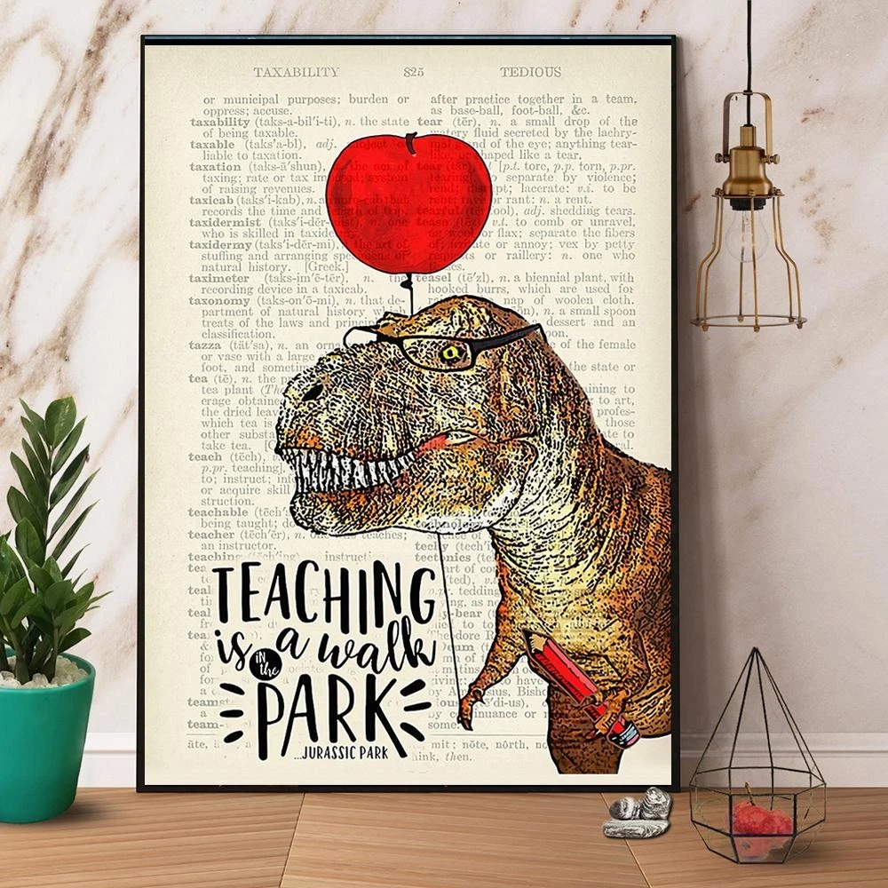 Poster Dinosaur Teacher Teaching Is A Walk Park- UNFRAMED Poster Prints ...