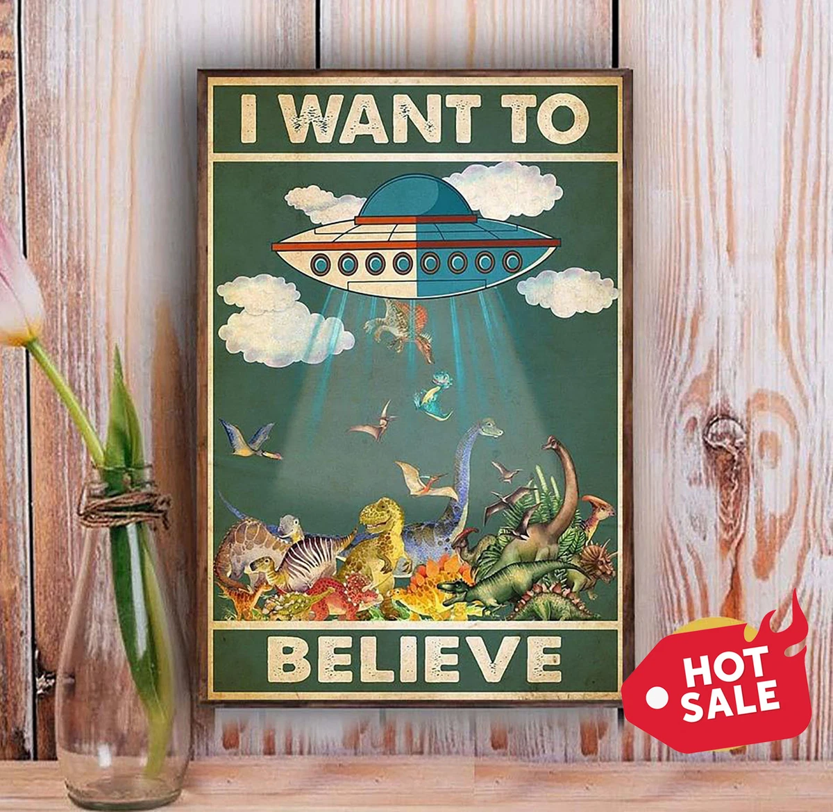 Poster Dinosaur World I Want To Believe Wall Art, Unframed Prints For ...